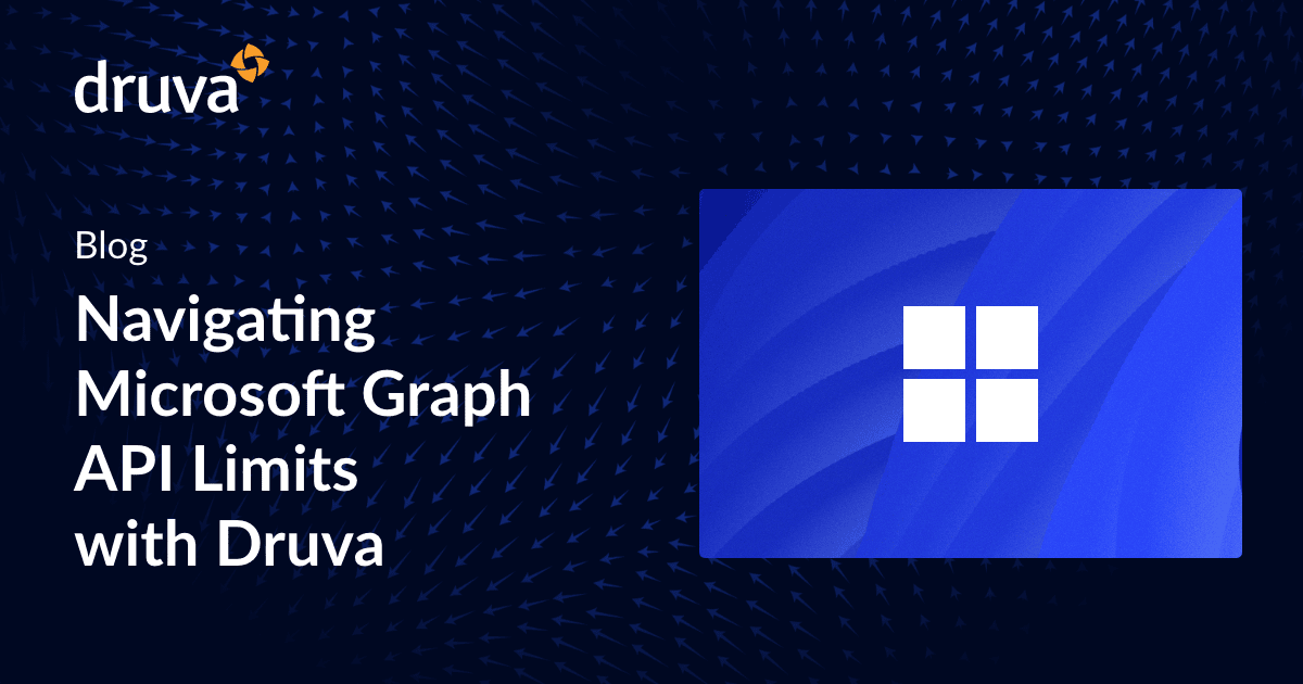 Navigating Microsoft Graph API Limits: How Druva Efficiently Delivers Enterprise-Scale Backup ...
